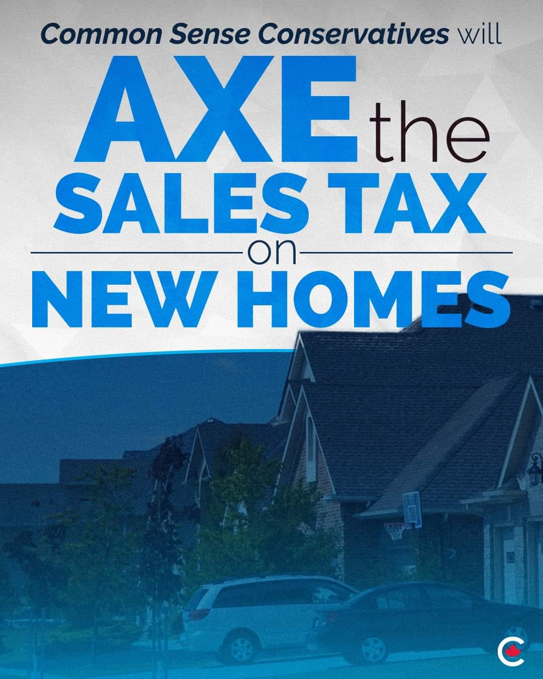 Common Sense Conservatives Will AXE the SALES TAX on NEW HOMES – Dan Muys